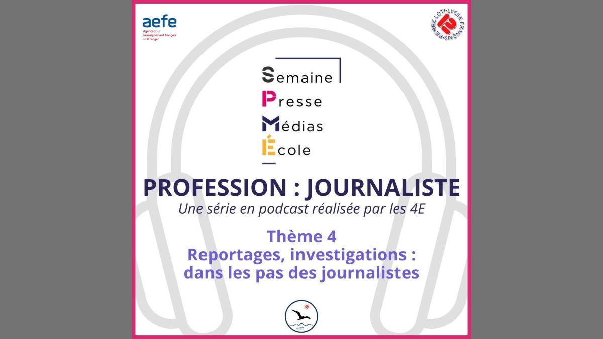 [Profession : journaliste] Thème 4 : Reportages, investigations, dans ...